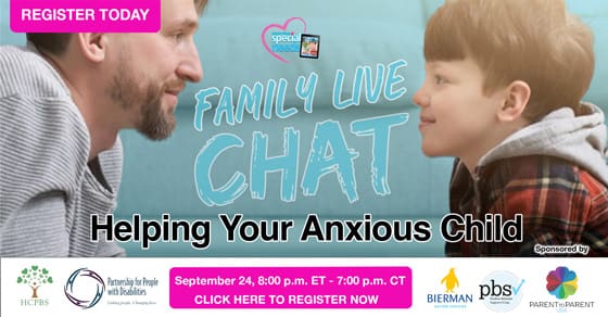 Family Chat Helping Your Anxious Child Parenting Special Needs Magazine