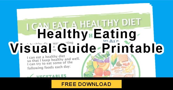Healthy Eating Visual Guide Printable - Parenting Special Needs Magazine