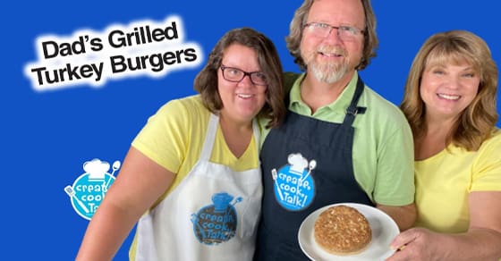 Create, Cook, Talk, Dad's Grilled Turkey Burgers - Parenting